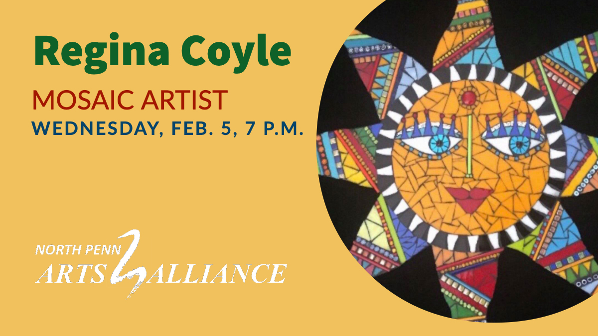 Mosaic Glass Artist Regina Coyle: February 5 – North Penn Arts Alliance